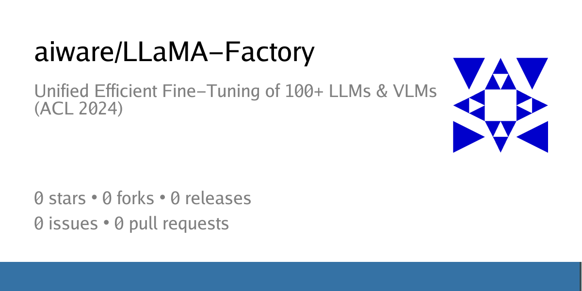 aiware/LLaMA-Factory: Unified Efficient Fine-Tuning of 100+ LLMs & VLMs (ACL 2024) - DZ-GIT